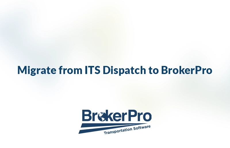 Migrate from ITS Dispatch to BrokerPro